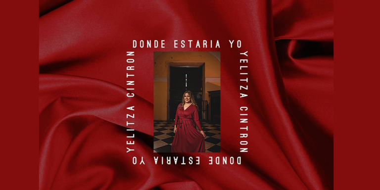 “Dónde estaría yo”, el segundo sencillo que presenta Yelitza Cintrón en ...